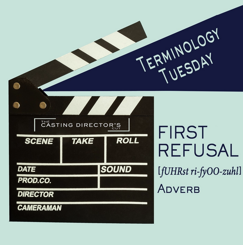 Terminology Tuesday First Refusal The Casting Director s Cut terminology-tuesday-first-refusal-the-casting-director-s-cut