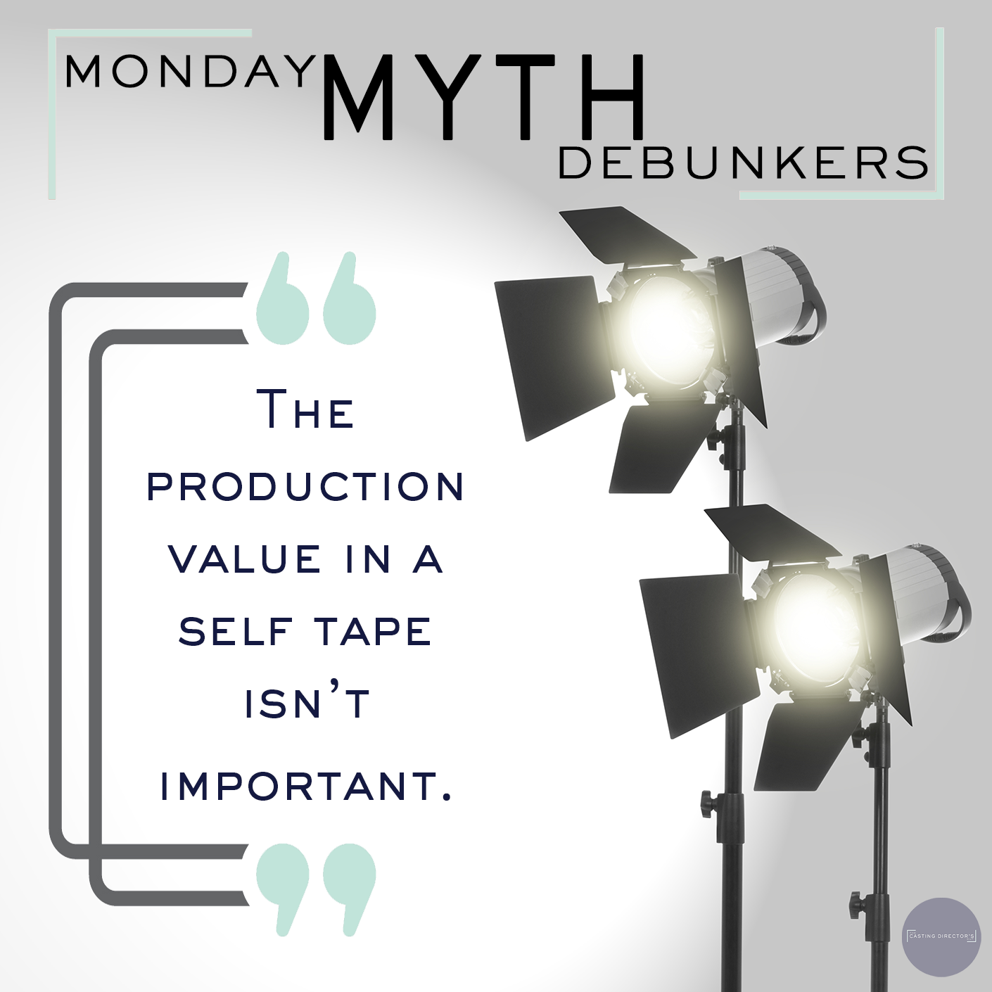 Monday Myth Debunker - The Production Value in a Self Tape isn't ...