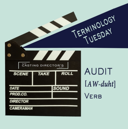Terminology Tuesday: Audit - The Casting Director's Cut