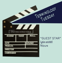 Terminology Tuesday: Guest Star - The Casting Director's Cut