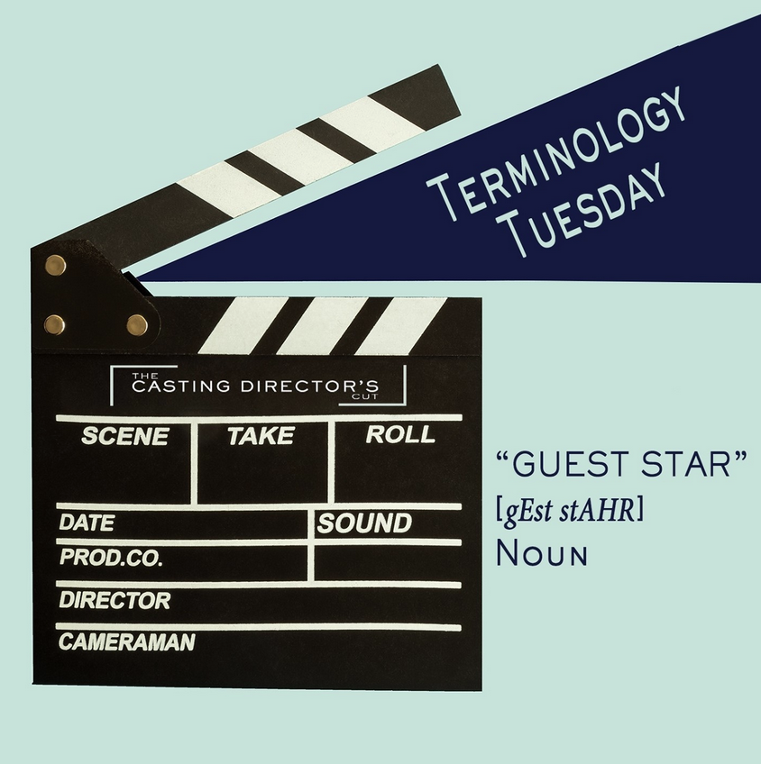 Terminology Tuesday: Guest Star - The Casting Director's Cut