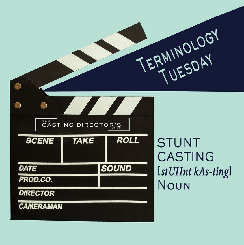 Terminology Tuesday: Stunt Casting - The Casting Director's Cut